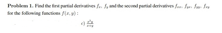 Solved Problem 1. Find the first partial derivatives fz, fy | Chegg.com