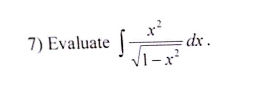 Solved Evaluate integral x^2/Squareroot 1 - x^2 dx. | Chegg.com