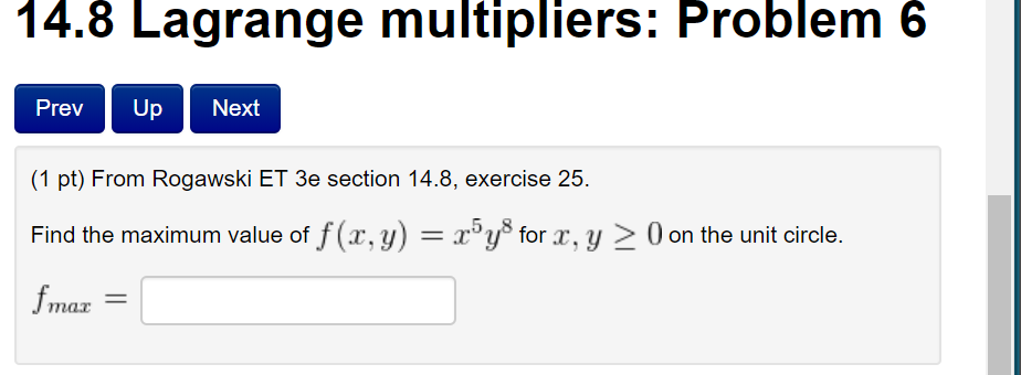 Solved 14.8 Lagrange multipliers: Problem 6 Prev Up Next (1 | Chegg.com Solved 14.8 Lagrange multipliers: Problem 6 Prev Up Next (1 | Chegg.com