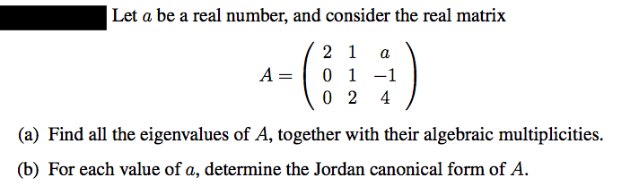 Solved Let a be a real number, and consider the real matrix | Chegg.com