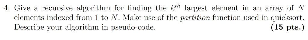 Solved 4. Give a recursive algorithm for finding the kth | Chegg.com