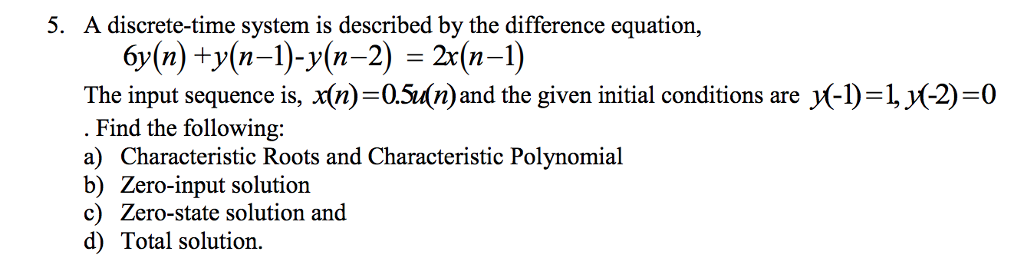 Solved 5. A discrete-time system is described by the | Chegg.com