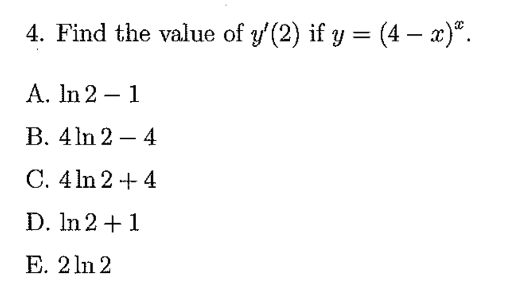 Solved 4. Find the value of y'(2) if y A. In2 - 1 B. 4ln 2-4 | Chegg.com