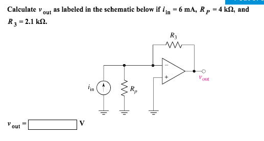 Solved Calculate vout as labeled in the schematic below if | Chegg.com