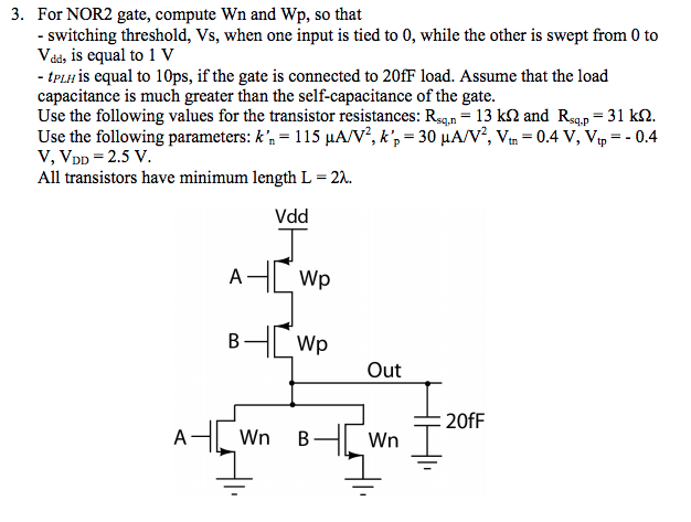 Solved 3. For NOR2 gate, compute Wn and Wp, so that - | Chegg.com