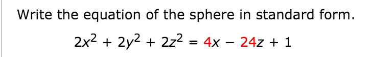 Solved Write the equation of the sphere in standard form. | Chegg.com