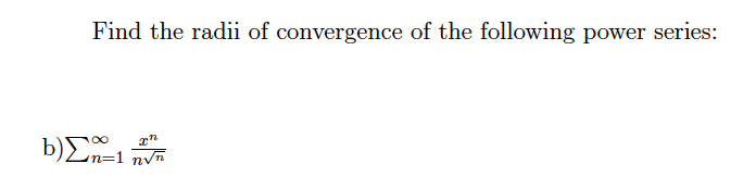 Solved Find the radii of convergence of the following power | Chegg.com