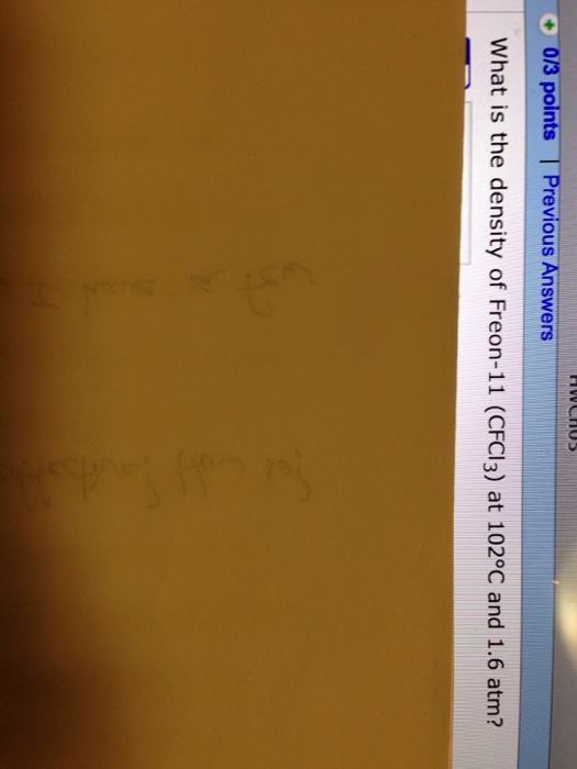 Solved What is the density of Freon-11 (CFCl3) at 102 degree | Chegg.com