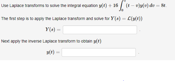 Solved Use Laplace transforms to solve the integral equation | Chegg.com