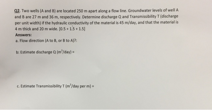 Solved Two wells (A and B) are located 250 m apart along a | Chegg.com