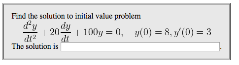 Solved Find the solution to initial value problem d^2y / | Chegg.com