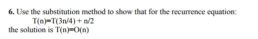 Solved 6. Use the substitution method to show that for the | Chegg.com