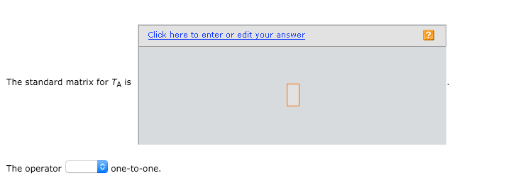 Solved Find the standard matrix A for the linear operator TA | Chegg.com