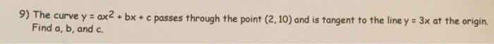 Solved 9) The curve y = ax^2 + bx + c passes through the | Chegg.com
