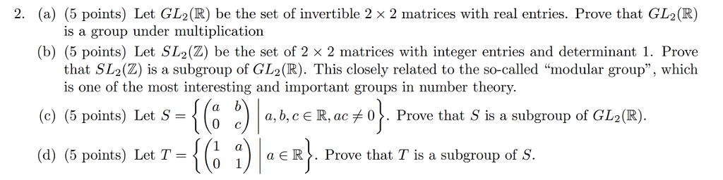 Solved Let GL_2(R) be the set of invertible 2 times 2 | Chegg.com Solved Let GL_2(R) be the set of invertible 2 times 2 | Chegg.com