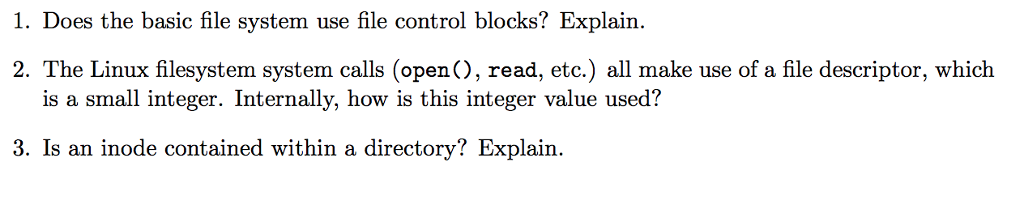Solved 1. Does the basic file system use file control | Chegg.com