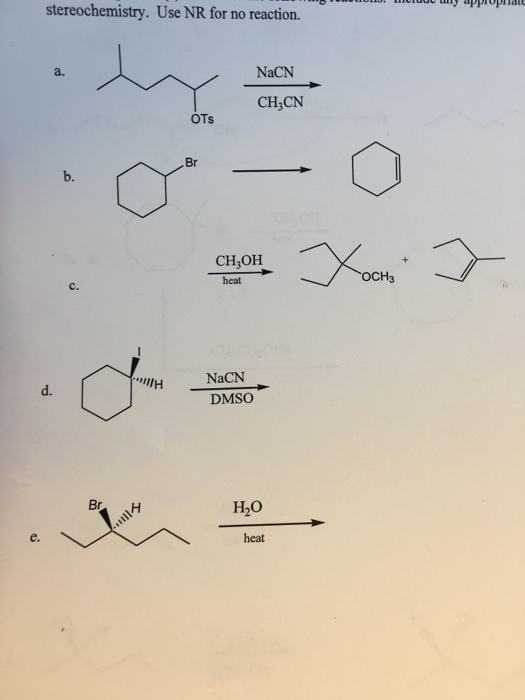 Solved stereochemistry. Use NR for no reaction. a. NaCN | Chegg.com