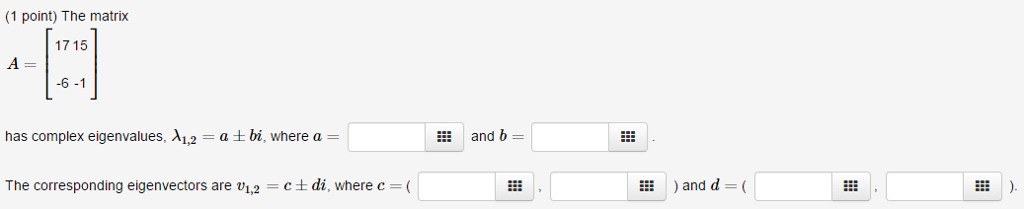 Solved The matrix A = [17 -6 15 -1] has complex | Chegg.com