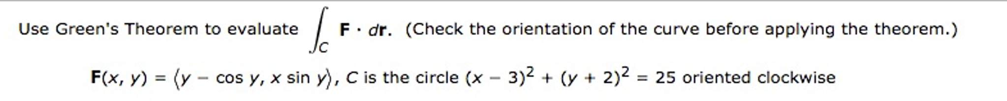 Solved Use Green's Theorem to evaluate integral_C F middot | Chegg.com