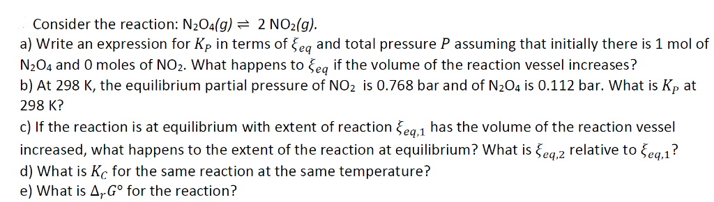 Solved Consider the reaction: N2O4(g)s 2 NO2(g). a) Write an | Chegg.com