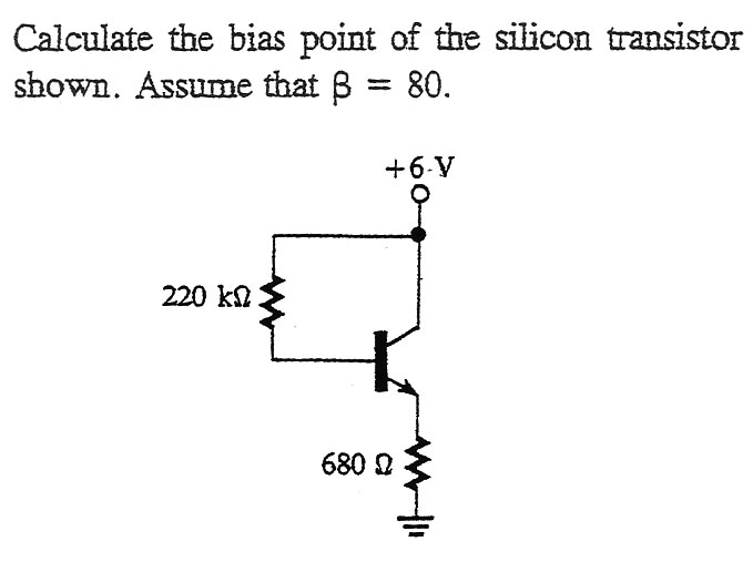 Solved calculate the bias point of the silicon transistor | Chegg.com