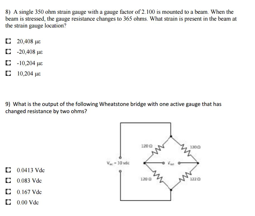 Solved 8) A single 350 ohm strain gauge with a gauge factor | Chegg.com