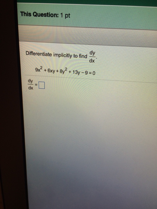 Solved Differentiate implicitly to find dy / dx. 9x^2 + 6xy | Chegg.com