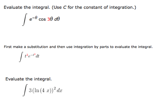 Solved Evaluate the integral. (Use C for the constant of | Chegg.com