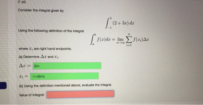 Solved Consider the integral given by integral^5_-1 (2 + 3x) | Chegg.com Solved Consider the integral given by integral^5_-1 (2 + 3x) | Chegg.com