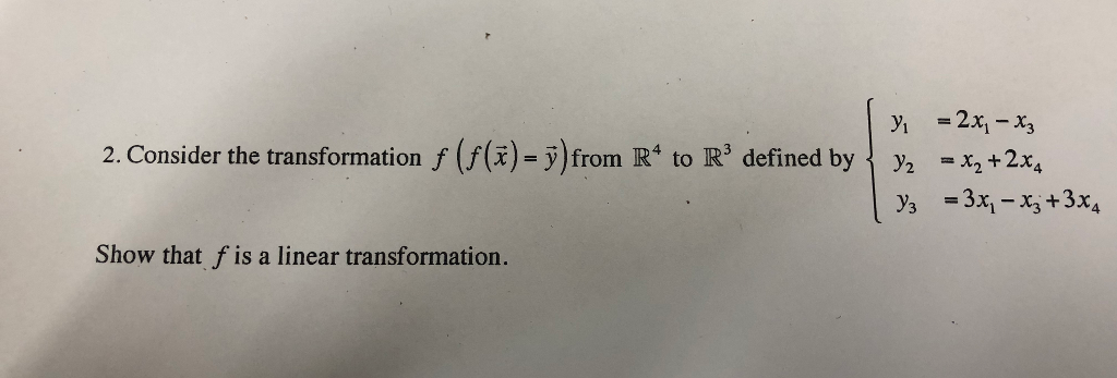Solved 2. Consider the transformation f (f(x)=y) from R4 to | Chegg.com