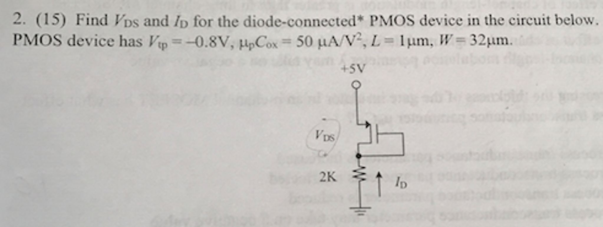 Solved 2. (15) Find Vos and ID for the diode-connected* PMOS | Chegg.com