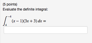 Solved (5 points) -4 (x-1)(3x + 3) dx = | Chegg.com