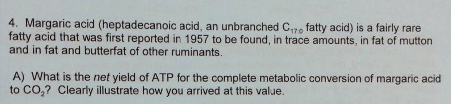 Solved 4. Margaric acid (heptadecanoic acid, an unbranched | Chegg.com