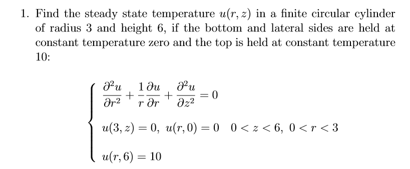 Solved Find the steady state temperature u(r, z) in a finite | Chegg.com