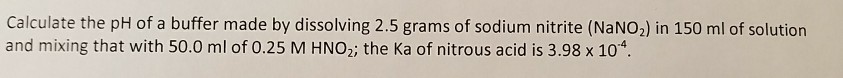 Solved Calculate the pH of a buffer made by dissolving 2.5 | Chegg.com