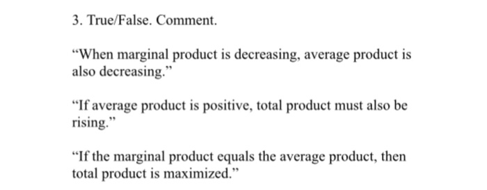 Solved When marginal product is decreasing, average product | Chegg.com