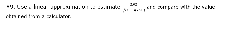 Solved #9. Use a linear approximation to estimate 2.02 | Chegg.com