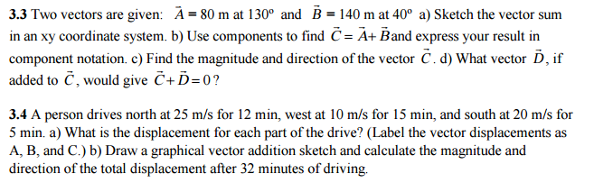 Solved Two vectors are given: A = 80 m at 130 degree and B = | Chegg.com