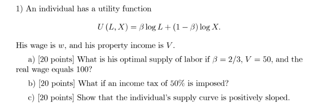 Solved An individual has a utility function U(L, X) = beta | Chegg.com