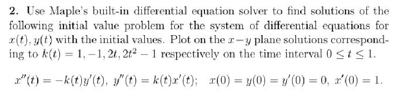 Solved Use Maple s built-in differential equation solver to | Chegg.com