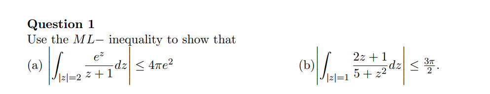 Solved Question 1 Use the ML- inequality to show that e2 3π | Chegg.com