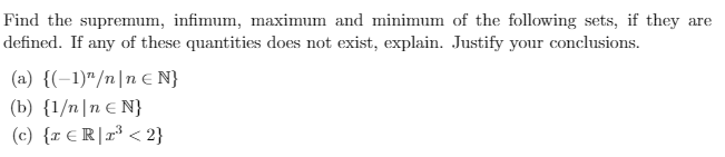 Solved Find the supremum, infimum, maximum and minimum of | Chegg.com