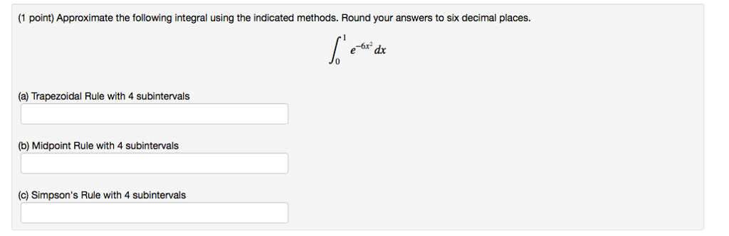 Solved (1 point) Approximate the following integral using | Chegg.com