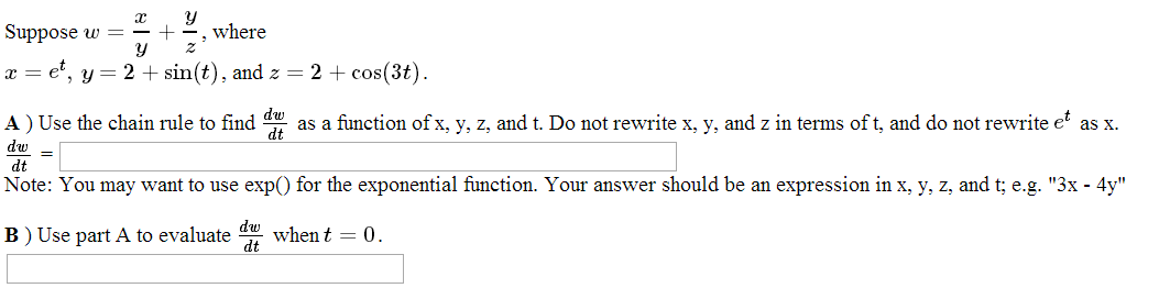 Solved Suppose w = x/y + y/z, where x = et, y = 2 + sin(t), | Chegg.com