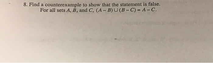 Solved Find a counterexample to show that the statement is | Chegg.com
