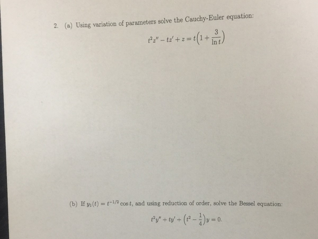 Solved Using Variation Of Parameters Solve The Cauchy Euler