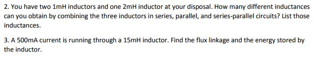 Solved 2. You have two 1mH inductors and one 2mH inductor at | Chegg.com
