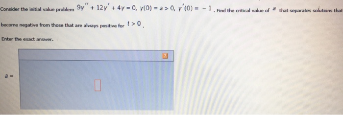 Solved Consider the initial value problem 9y" + 12y' + 4y = | Chegg.com