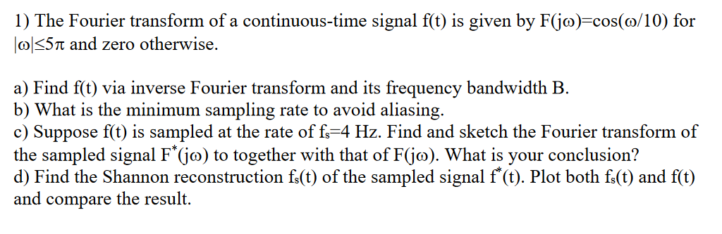 Solved 1) The Fourier transform of a continuous-time signal | Chegg.com
