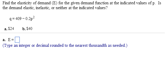 Solved Find the elasticity of demand (E) for the given | Chegg.com